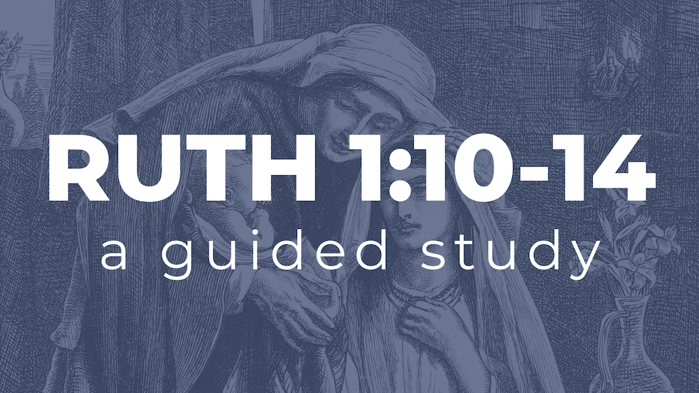 Ruth 1:10-14 | A Verse-by-Verse Study - My Bible School